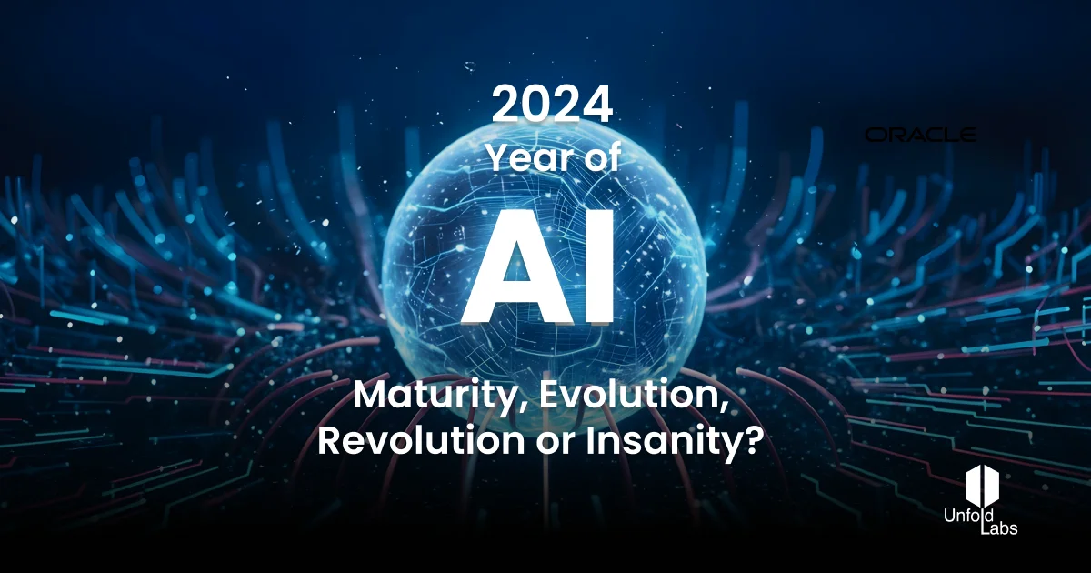 UnfoldLabs | 2024 - The Year of AI – Maturity, Evolution, Revolution or ...