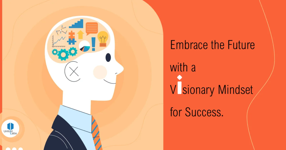 UnfoldLabs | Embrace the Future with a Visionary Mindset for Success