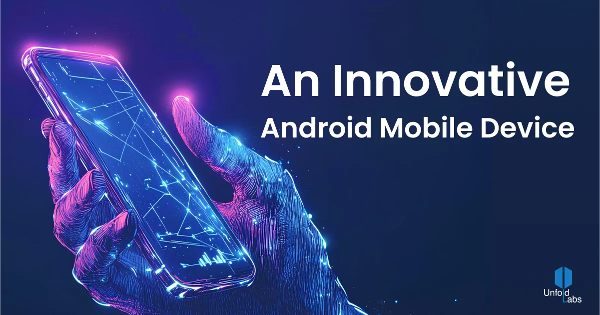 An Innovative Android Mobile Device